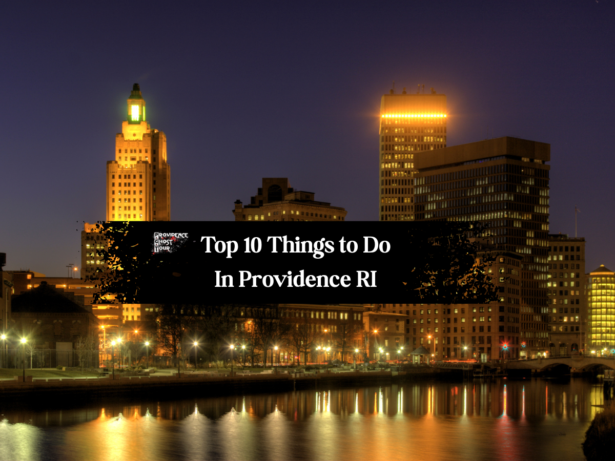 Top 10 Things to Do In Providence, RI - Providence Ghost Tour